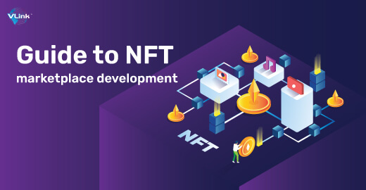 A Complete Guide To NFT Marketplace Development