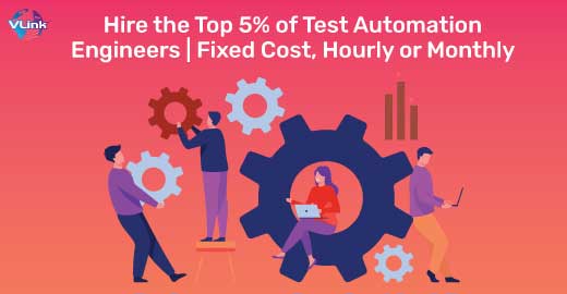 Hire the Top 5% of Test Automation Engineers | Fixed Cost, Hourly or ...