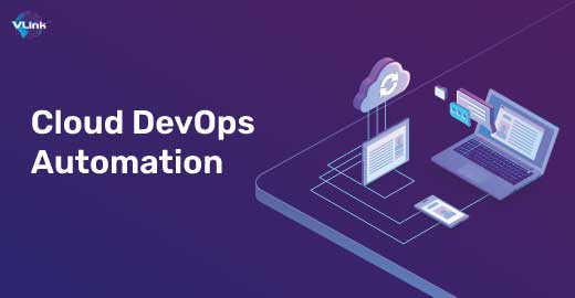 Cloud DevOps Automation & Benefits for Industry | VLink