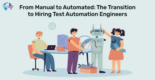 From Manual to Automated: The Transition to Hiring Test Automation ...