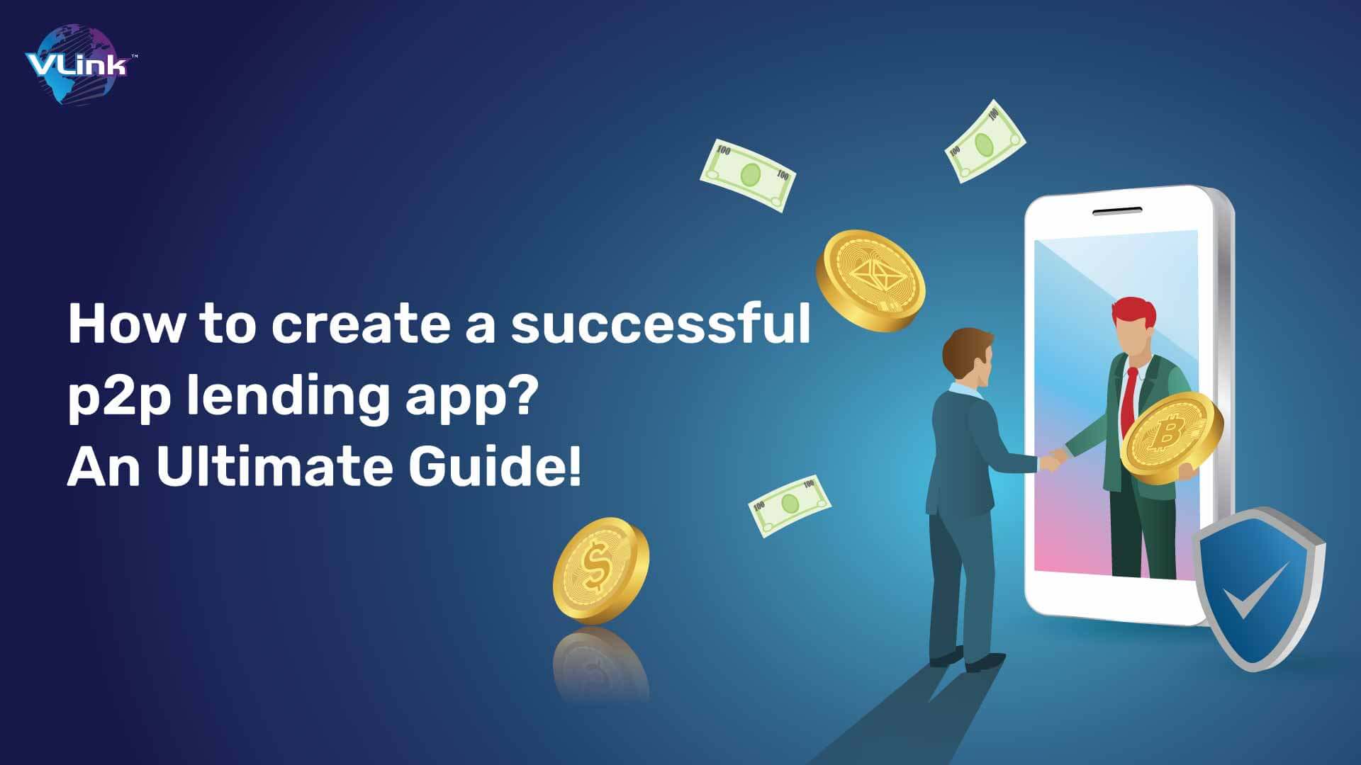 Creating a Successful P2P Lending App | An Ultimate Guide | Vlink