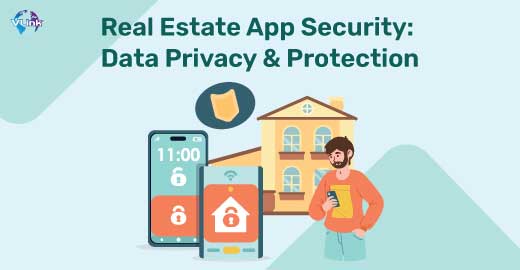 Real Estate App Security: Ensuring Data Privacy and Protection
