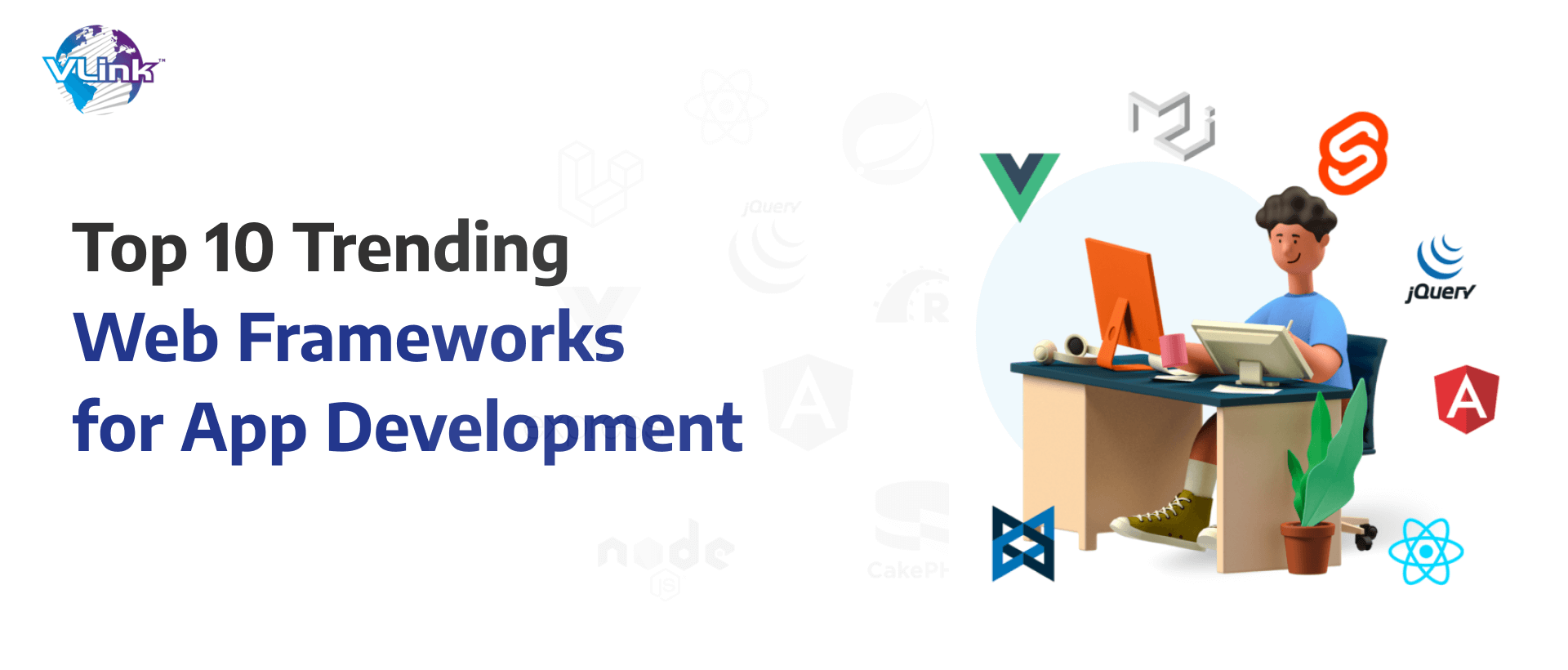 Top 10 Trending Frameworks for Web App Development | Vlink